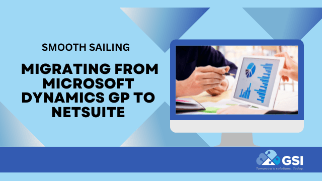 Smooth Sailing: Migrating from Microsoft Dynamics GP to NetSuite